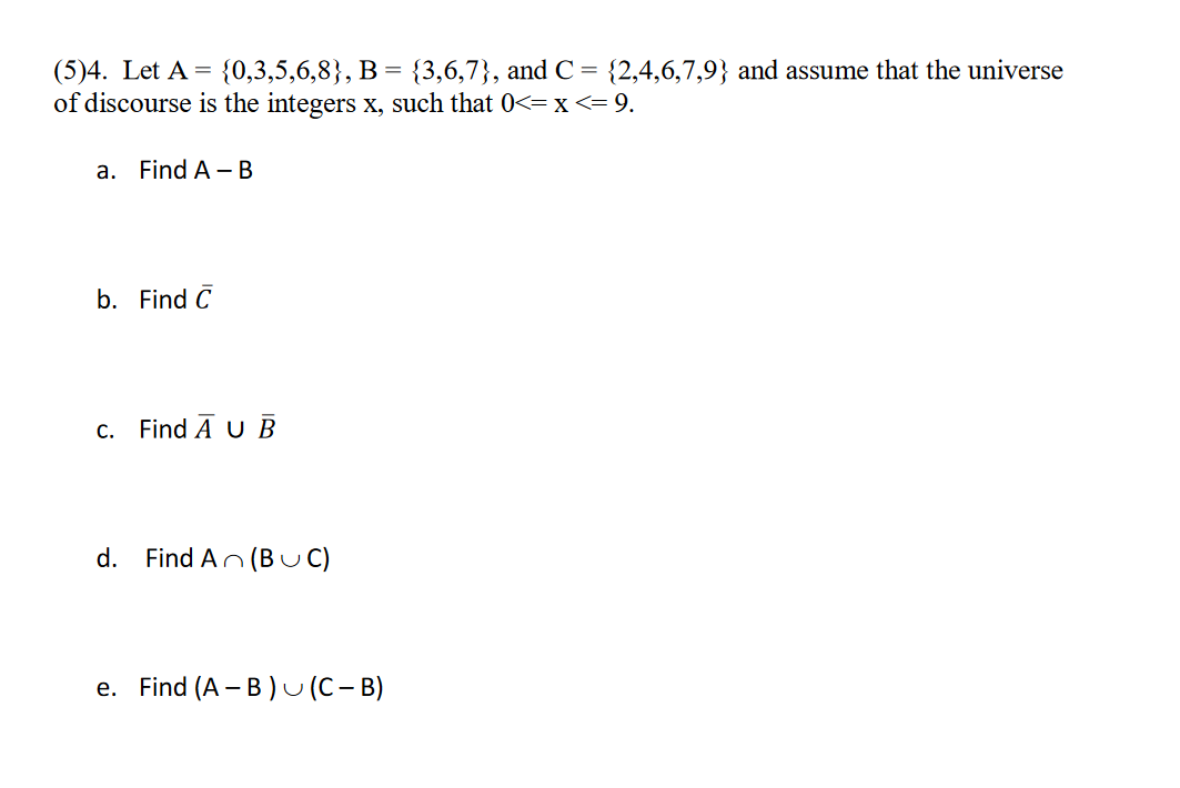 Solved (5)4. Let A={0,3,5,6,8},B={3,6,7}, and C={2,4,6,7,9} | Chegg.com