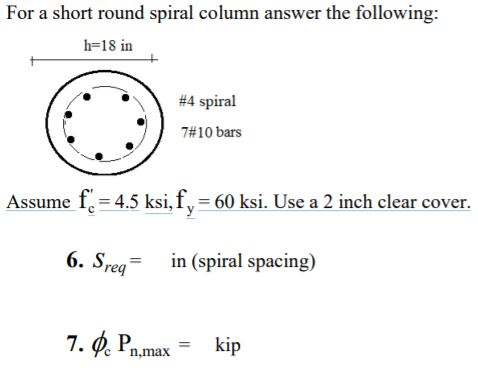Solved For a short round spiral column answer the following: | Chegg.com