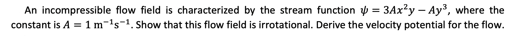 Solved = An incompressible flow field is characterized by | Chegg.com