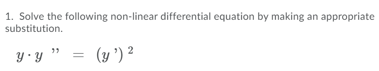 Solved 1. Solve the following non-linear differential | Chegg.com