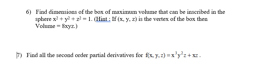 Solved 6) Find dimensions of the box of maximum volume that | Chegg.com