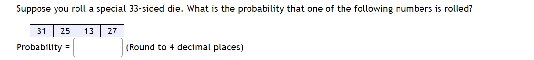Suppose you roll a special 33-sided die. What is the | Chegg.com