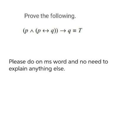 Solved Prove the following. (p (p)) q=T Please do on ms word | Chegg.com