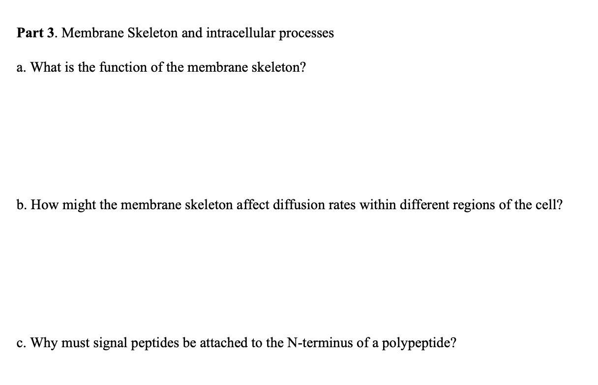 Solved Part 3. Membrane Skeleton and intracellular processes | Chegg.com