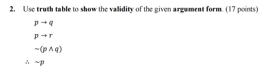 Solved 2. Use truth table to show the validity of the | Chegg.com