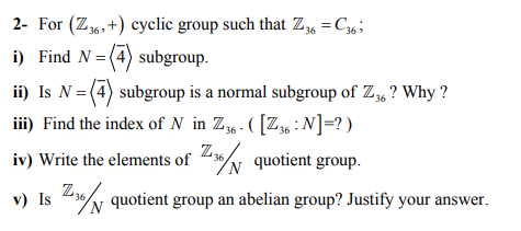 Solved 2- For (Z363+) cyclic group such that Z36 =C36; i) | Chegg.com