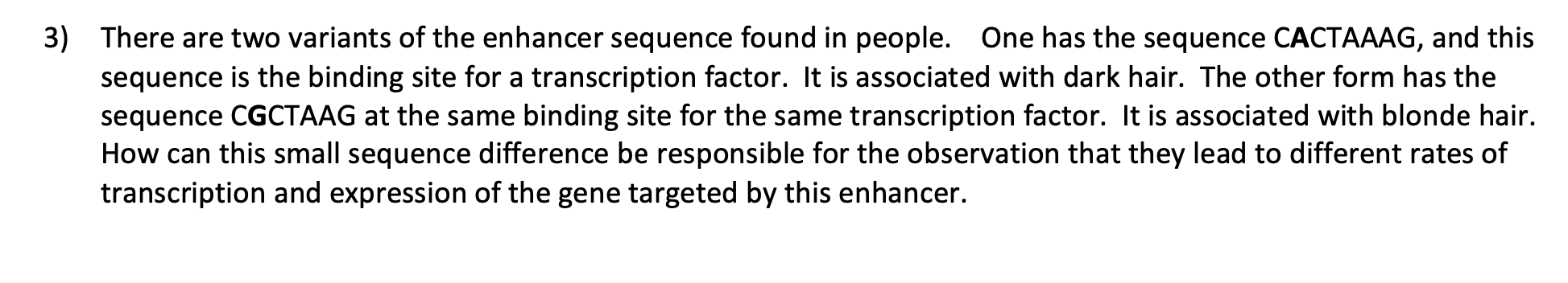 Solved 3) There are two variants of the enhancer sequence | Chegg.com