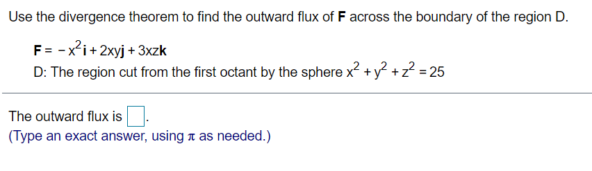 Solved Use the divergence theorem to find the outward flux | Chegg.com
