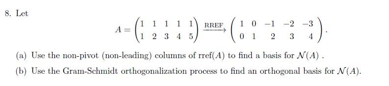 Solved 8. Let 1=(2:13) RREF А: -2 -3 = 1 1 1 1 1 1 2 3 4 5 ( | Chegg.com