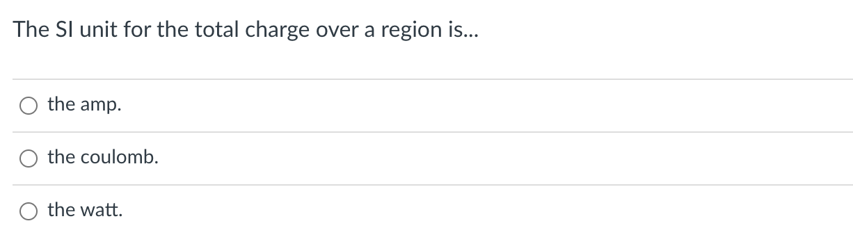 Solved The SI unit for the total charge over a region is... | Chegg.com