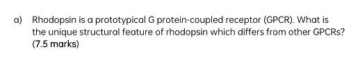 Solved a) Rhodopsin is a prototypical G protein-coupled | Chegg.com
