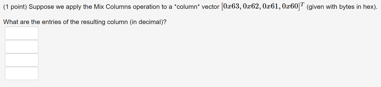 Solved (1 ﻿point) ﻿Suppose we apply the Mix Columns | Chegg.com
