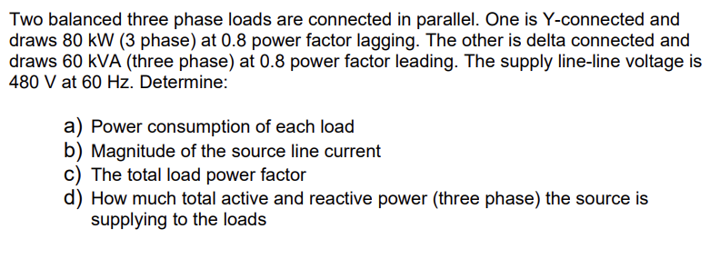Solved Two balanced three phase loads are connected in | Chegg.com