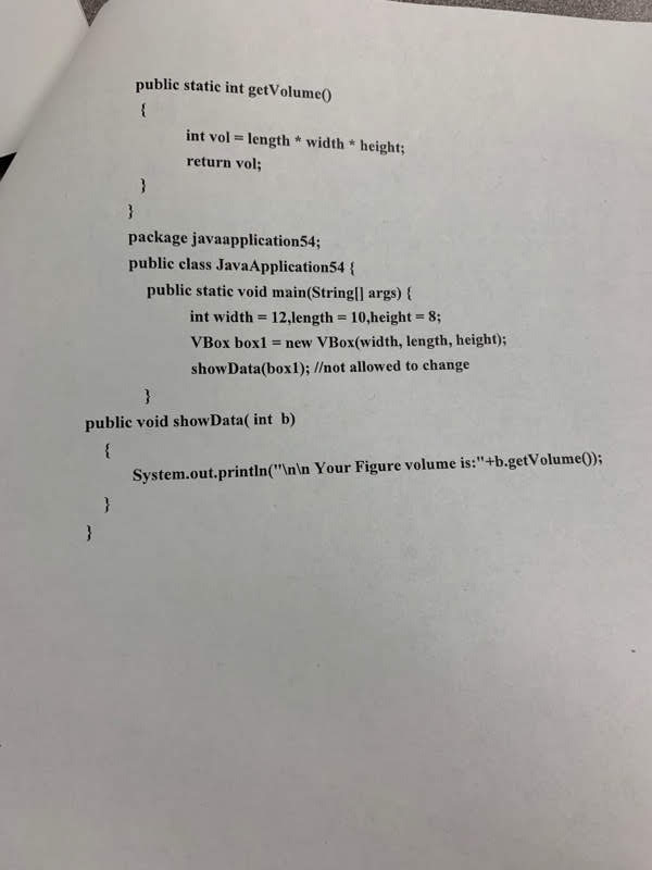 Solved public static int getVolume) int vol = length * width | Chegg.com