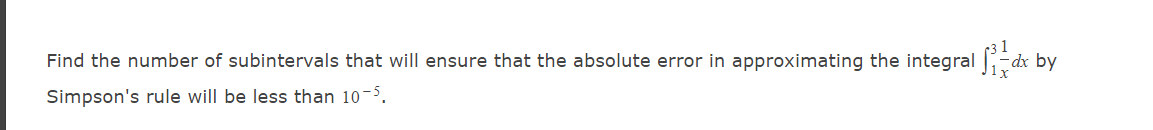 Solved Find the number of subintervals that will ensure that | Chegg.com