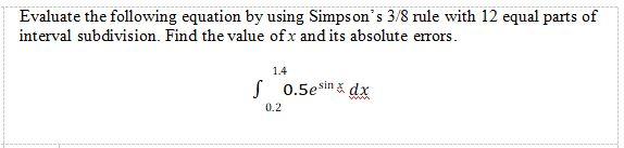 Solved Evaluate the following equation by using Simpson's | Chegg.com