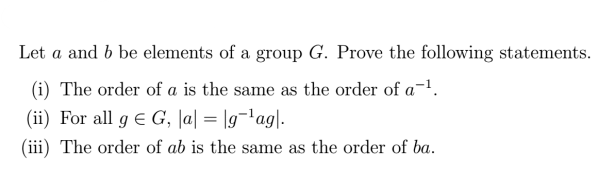 Solved Let a and b be elements of a group G. Prove the | Chegg.com