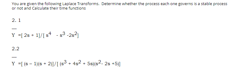 Solved You are given the following Laplace Transforms. | Chegg.com