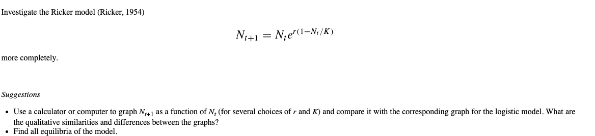 Solved Investigate the Ricker model (Ricker, 1954) Nt+1 = | Chegg.com