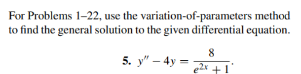 Solved For Problems 1-22, use the variation-of-parameters | Chegg.com