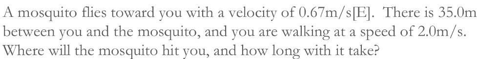Solved A mosquito flies toward you with a velocity of 0.67 | Chegg.com