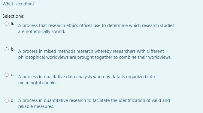Solved What is coding? Select one: O a. A process that | Chegg.com