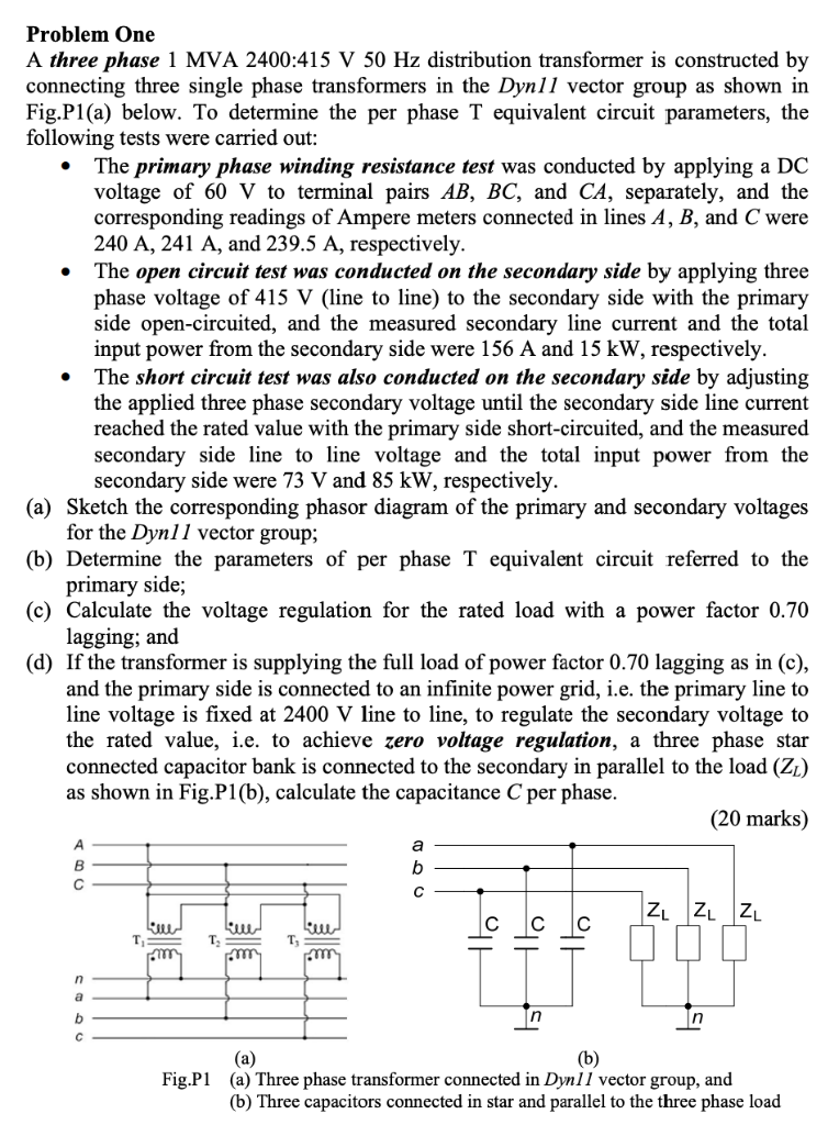 Problem One A three phase 1 MVA 2400:415 V 50 Hz | Chegg.com