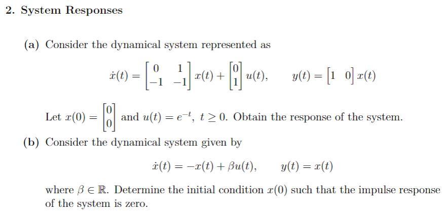 Solved 2. System Responses (a) Consider the dynamical system | Chegg.com