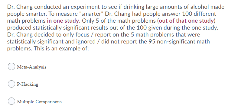 Solved Dr. Chang conducted an experiment to see if drinking | Chegg.com