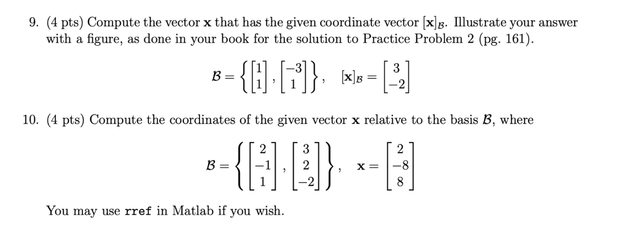 Solved 9. (4 pts) Compute the vector x that has the given | Chegg.com