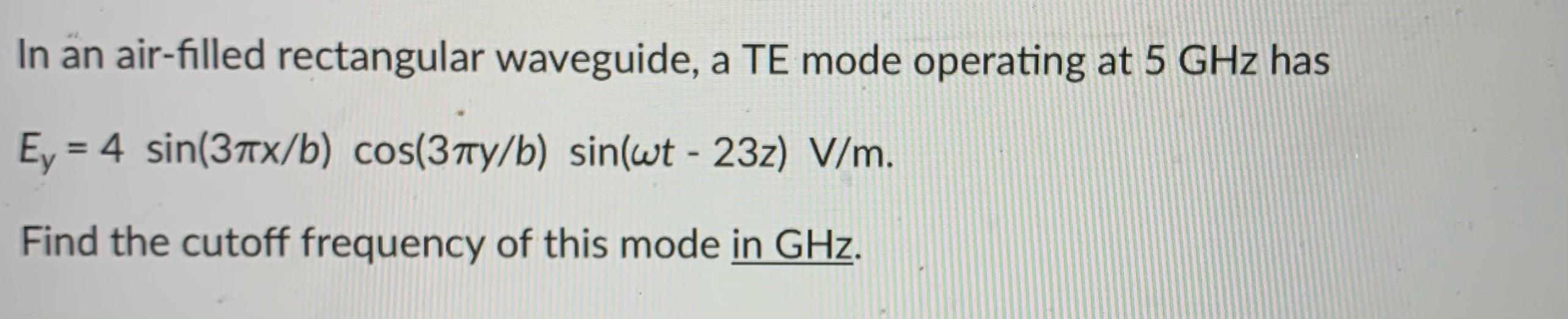 Solved In an air-filled rectangular waveguide, a TE mode | Chegg.com