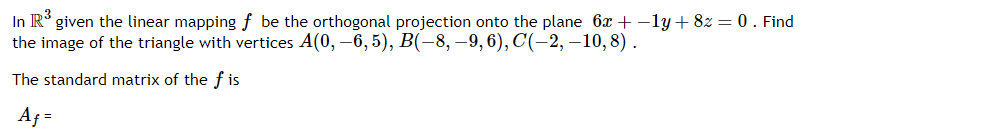 Solved In R3 given the linear mapping f be the orthogonal | Chegg.com
