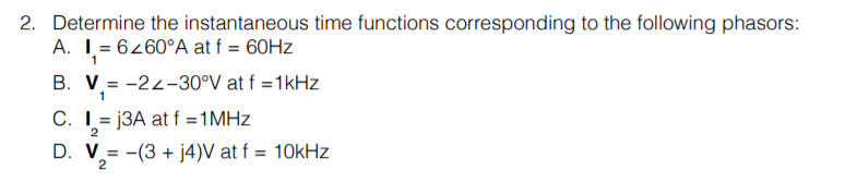 Solved 2. Determine the instantaneous time functions | Chegg.com
