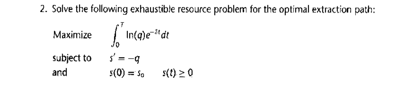 Solved 2. Solve the following exhaustible resource problem | Chegg.com