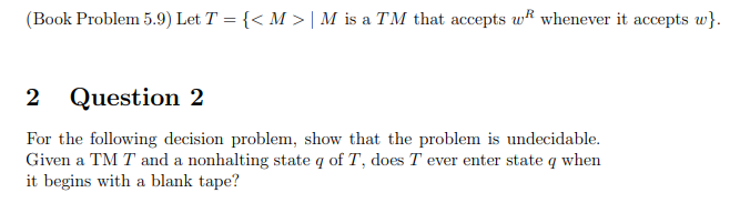 Solved (Book Problem 5.9) Let T = {M is a TM that accepts wi | Chegg.com