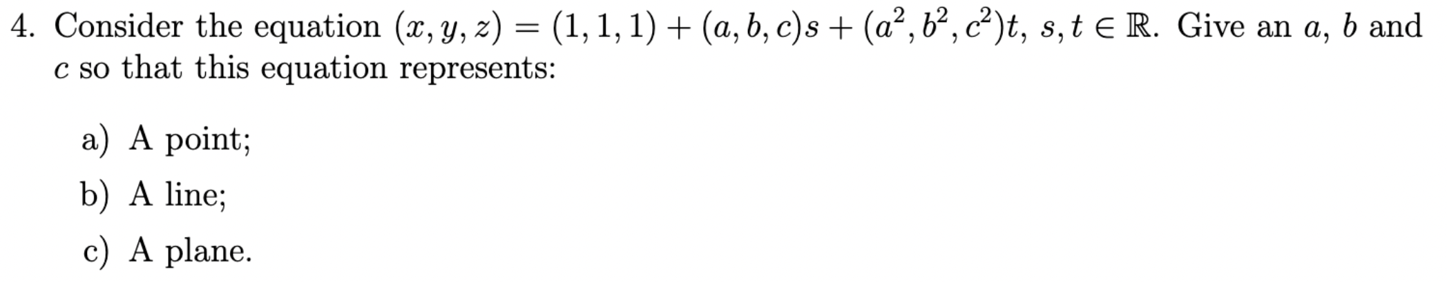 Solved 4. Consider the equation \\( (x, y, z)=(1,1,1)+(a, b, | Chegg.com