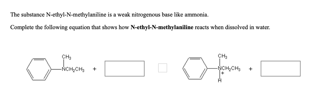 Solved The substance N-ethyl-N-methylaniline is a weak | Chegg.com