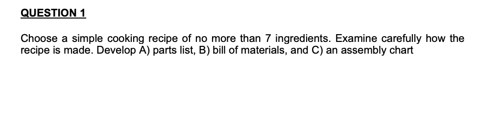Solved QUESTION 1 Choose a simple cooking recipe of no more | Chegg.com