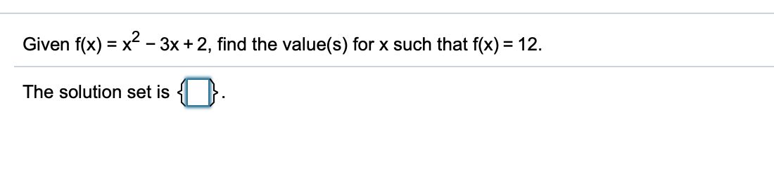 Solved Given f(x) = x2 – 3x + 2, find the value(s) for x | Chegg.com