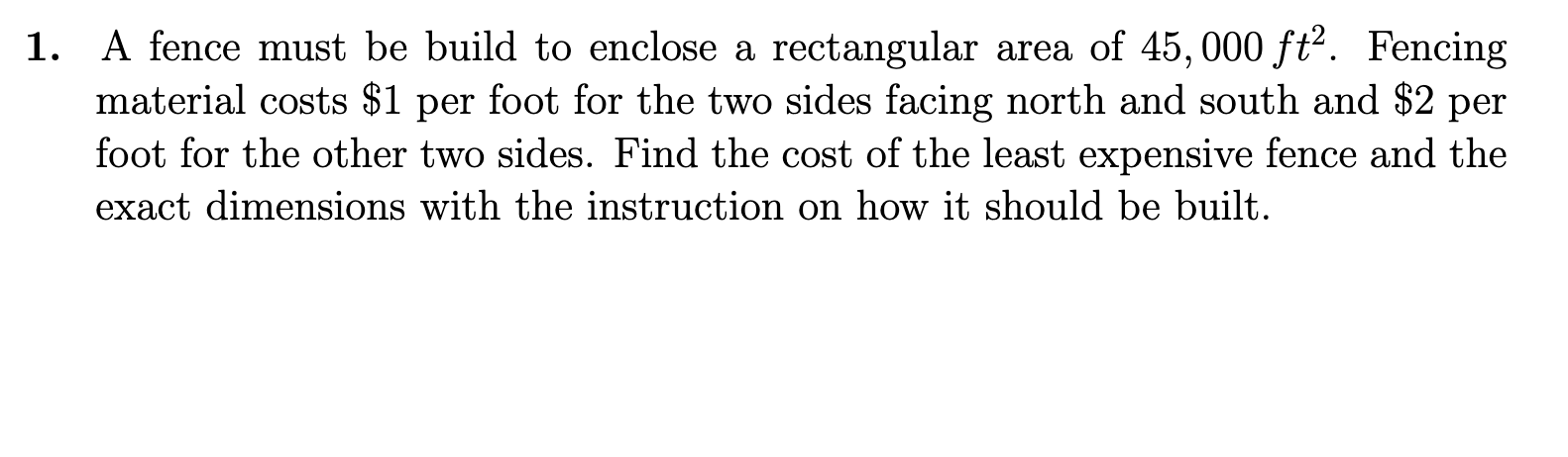 Solved A fence must be build to enclose a rectangular area | Chegg.com