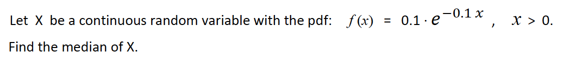Solved Let X be a continuous random variable with the pdf: | Chegg.com