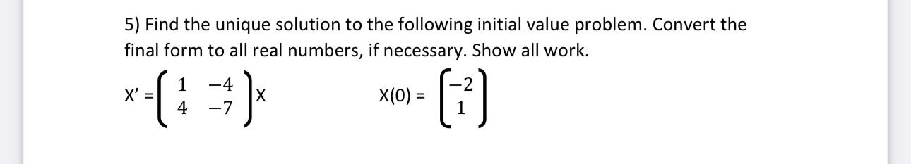 Solved 5) Find the unique solution to the following initial | Chegg.com