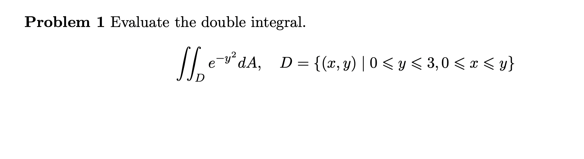 Solved Problem 1 Evaluate the double integral. | Chegg.com