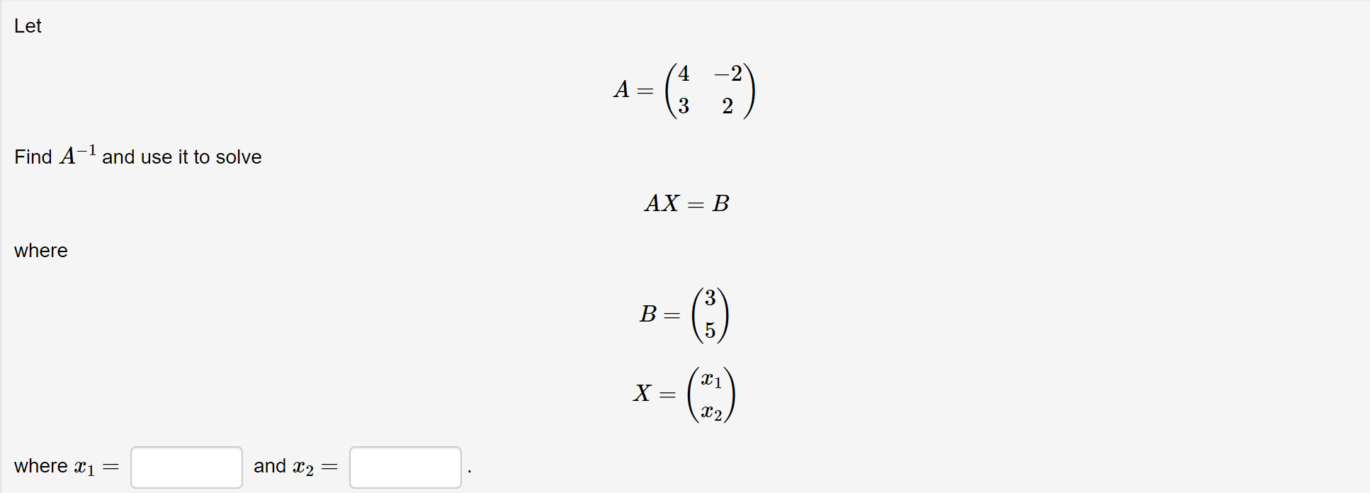 Solved A=(43−22) Find A−1 and use it to solve AX=B where | Chegg.com