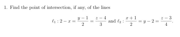 Solved by an EXPERT Find the point of ﻿intersection, if ﻿any, of ﻿the ...