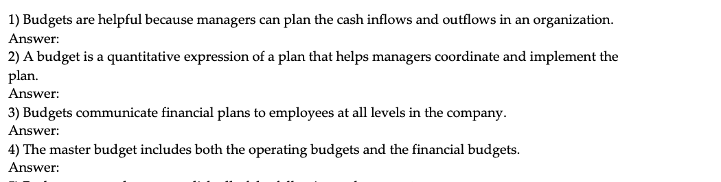 Solved 1) Budgets are helpful because managers can plan the | Chegg.com