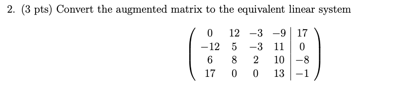 Solved 2. (3 pts) Convert the augmented matrix to the | Chegg.com