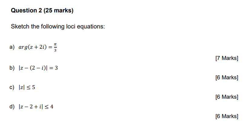 Solved Question 2 (25 marks) Sketch the following loci | Chegg.com