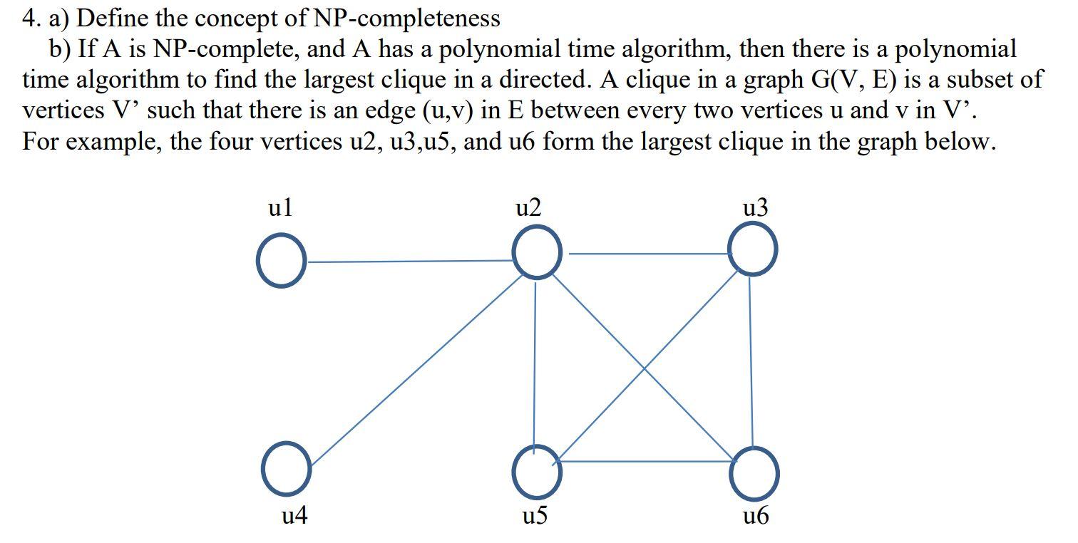 Solved 4. a) Define the concept of NP-completeness b) If A | Chegg.com