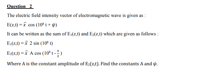 Solved Question 2 The electric field intensity vector of | Chegg.com